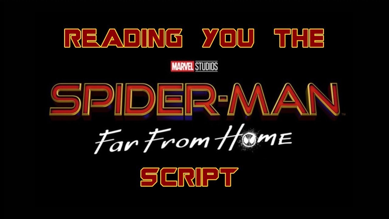 Reading You The Spider-Man: Far From Home Script (MCU 23/23) - YouTube