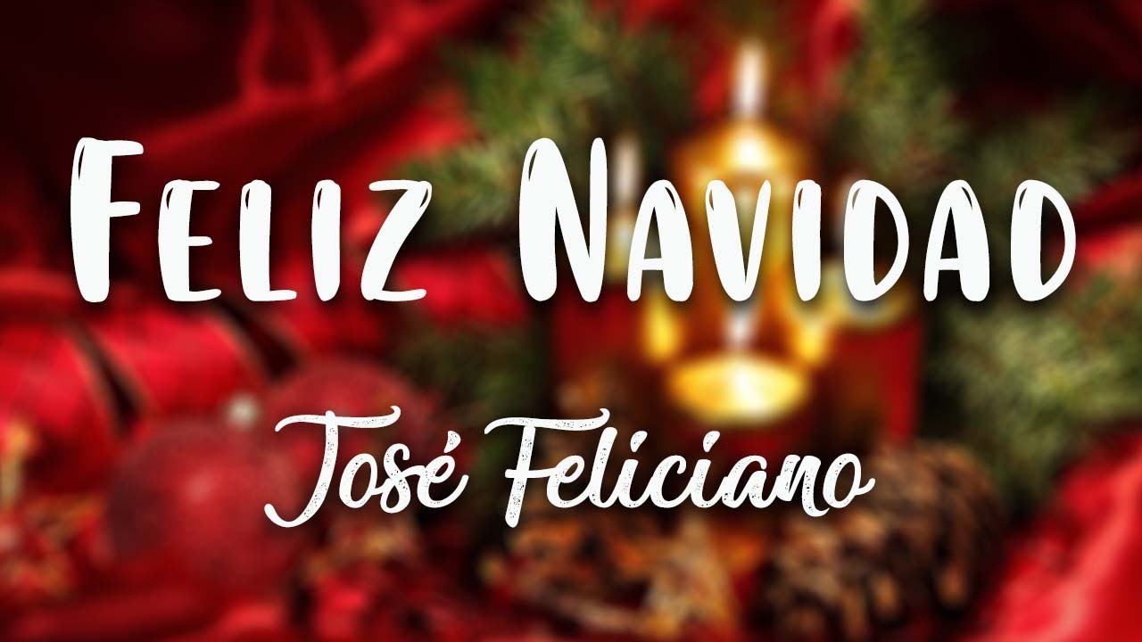 José Feliciano - Feliz Navidad ( Lyrics Video ) - YouTube
