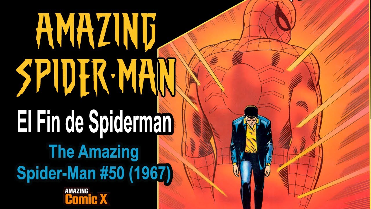EL FIN DE SPIDERMAN | Spider-Man No More - The Amazing Spider-Man #50 ...