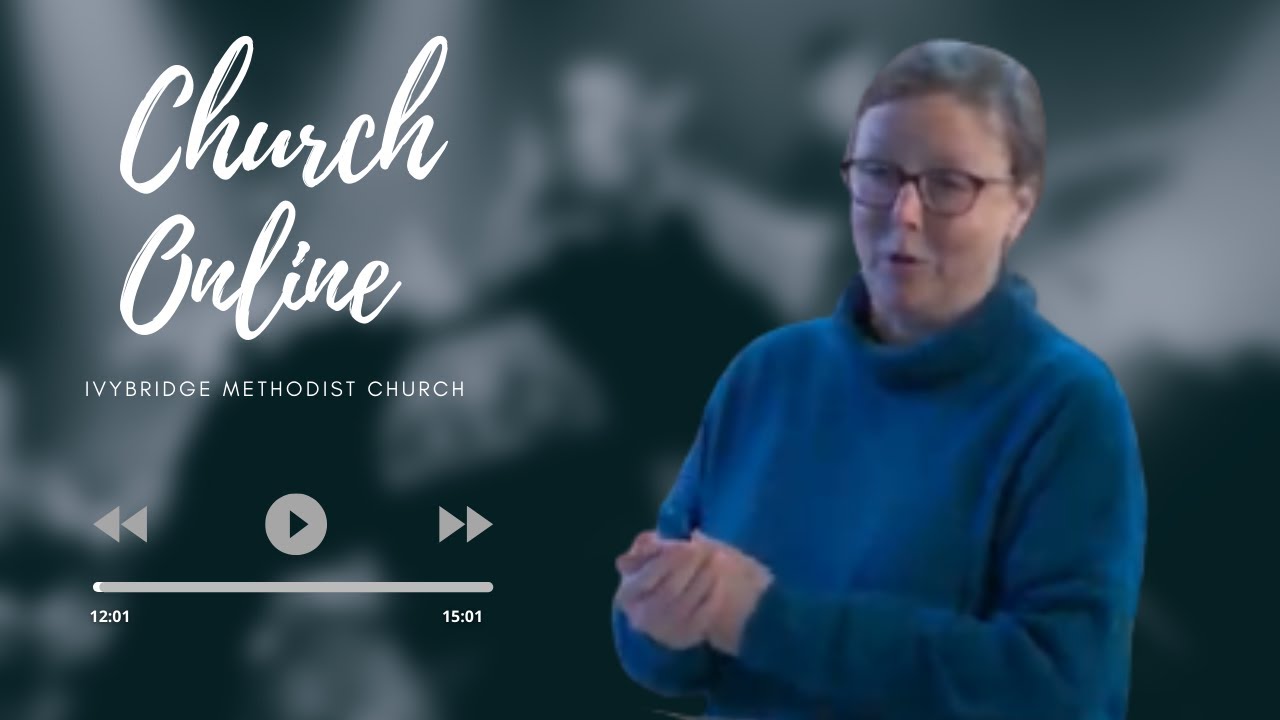 Sunday Morning Sermon | Dawn Martin | Ivybridge Methodist Church ...