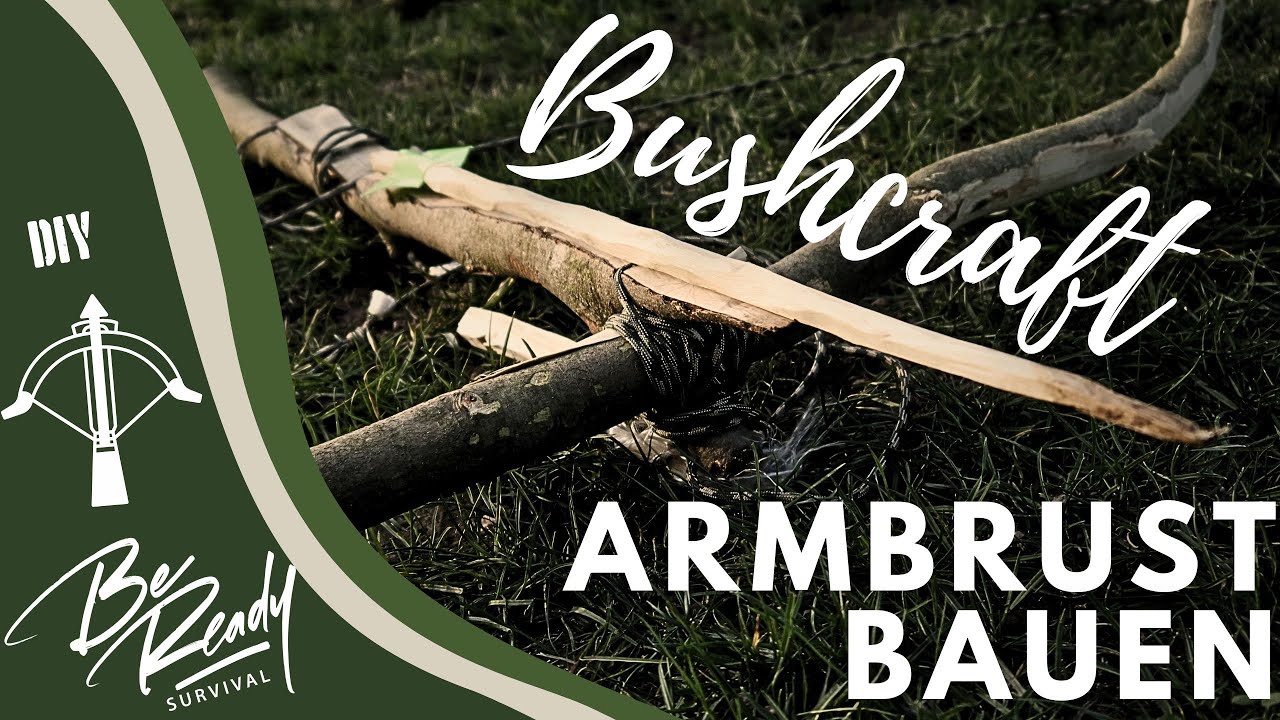 Bushcraft und Survival Armbrust selber bauen - Building a Crossbow ...