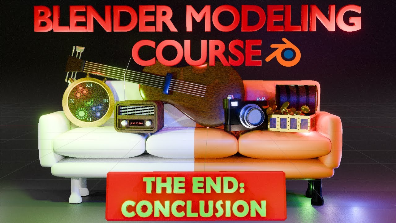 Blender Modeling Course (Beginner to Pro) : The End: Conclusion # ...