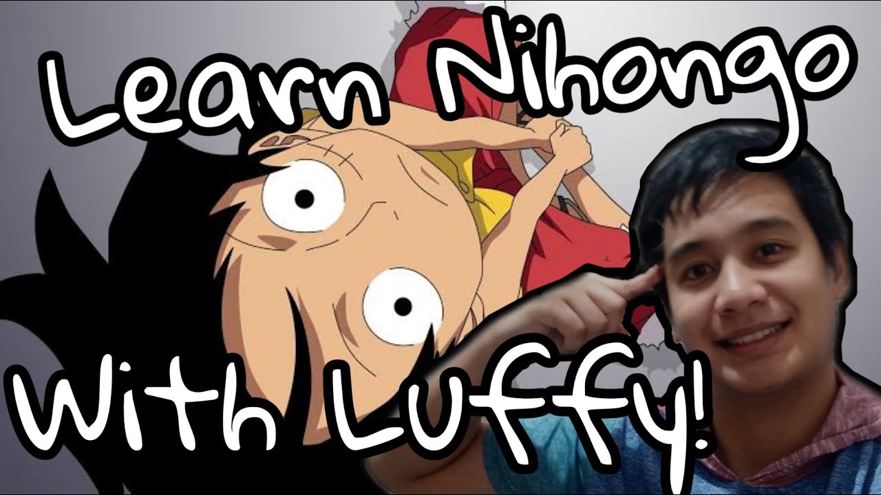 Filipino Learns - Pt.1 Japanese Language With Luffy of One Piece! - YouTube