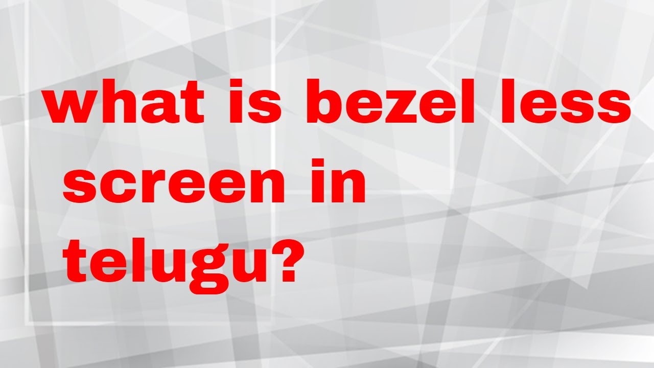 what is bezel less in telugu - YouTube