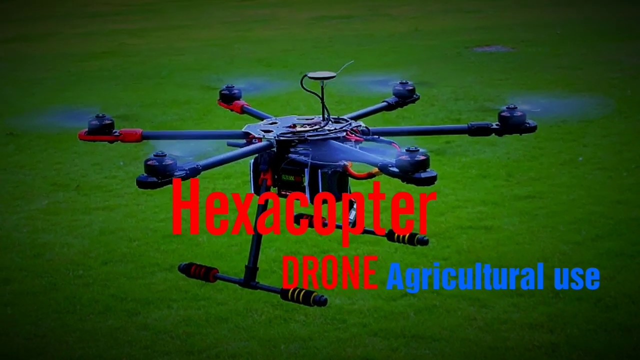 Hexacopter Drone for Agricultural uses - YouTube