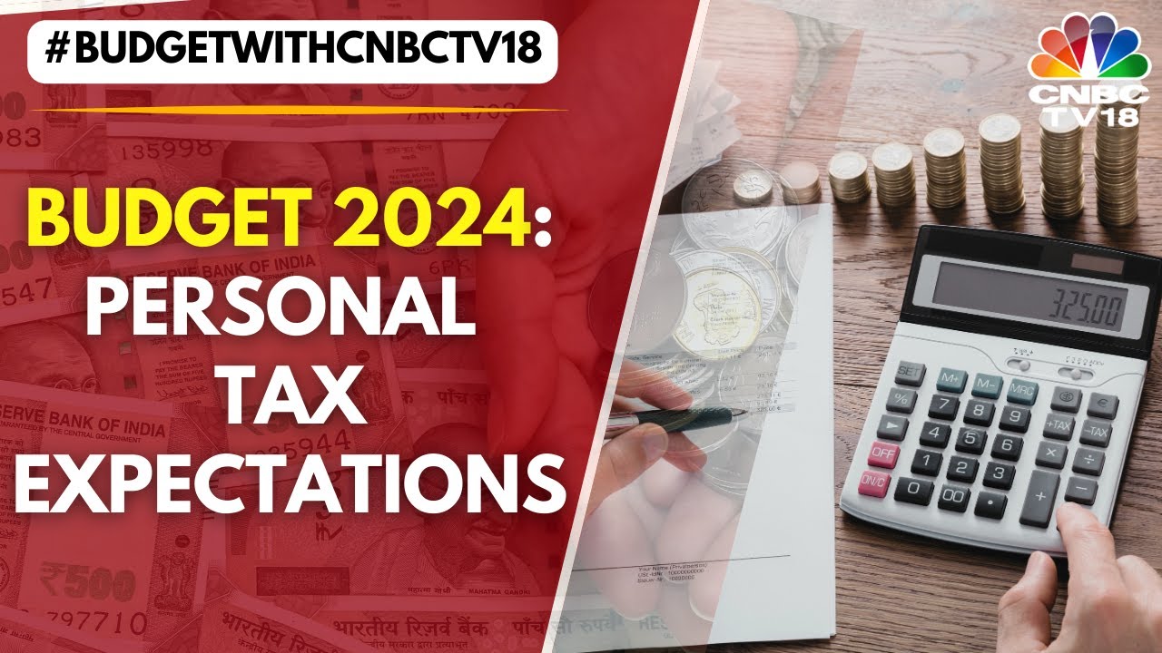 Budget 2024 Expectations: Relief On Personal Taxes Likely? | Let's Talk ...