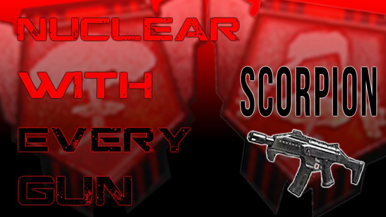 NUCLEAR With Every Gun - Scorpion NUCLEAR - YouTube