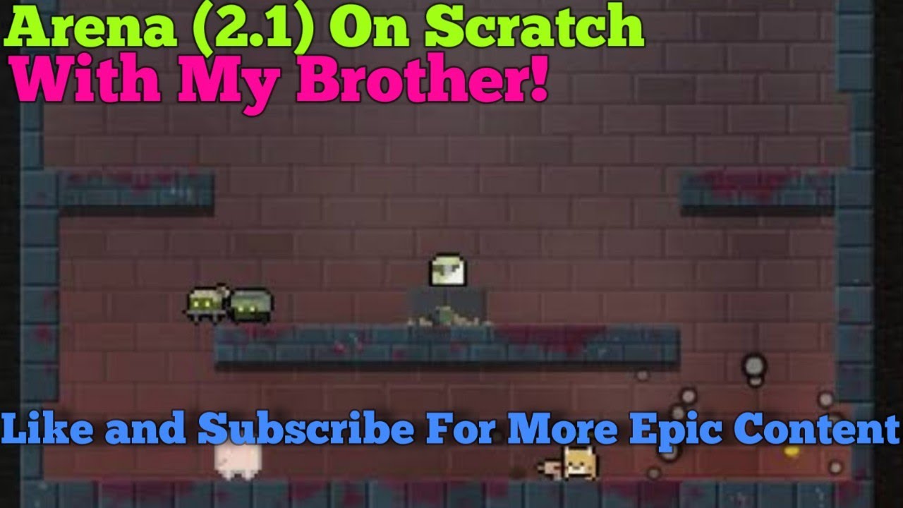 Arena (v2.1) on Scratch WITH MY BROTHER - YouTube
