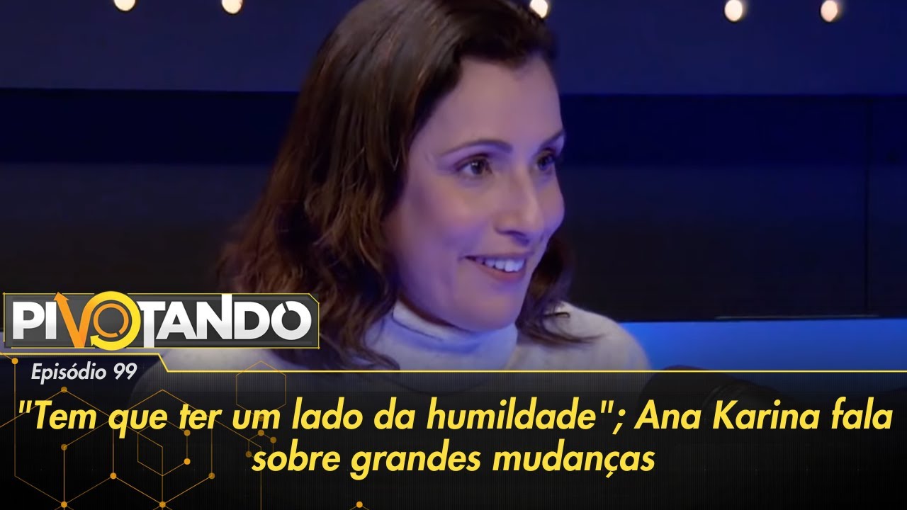 "Tem que ter um lado da humildade"; Ana Karina fala sobre grandes ...
