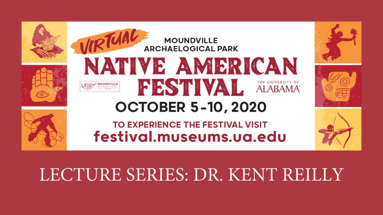 Virtual Moundville Native American Festival - Dr. Kent Reilly - YouTube