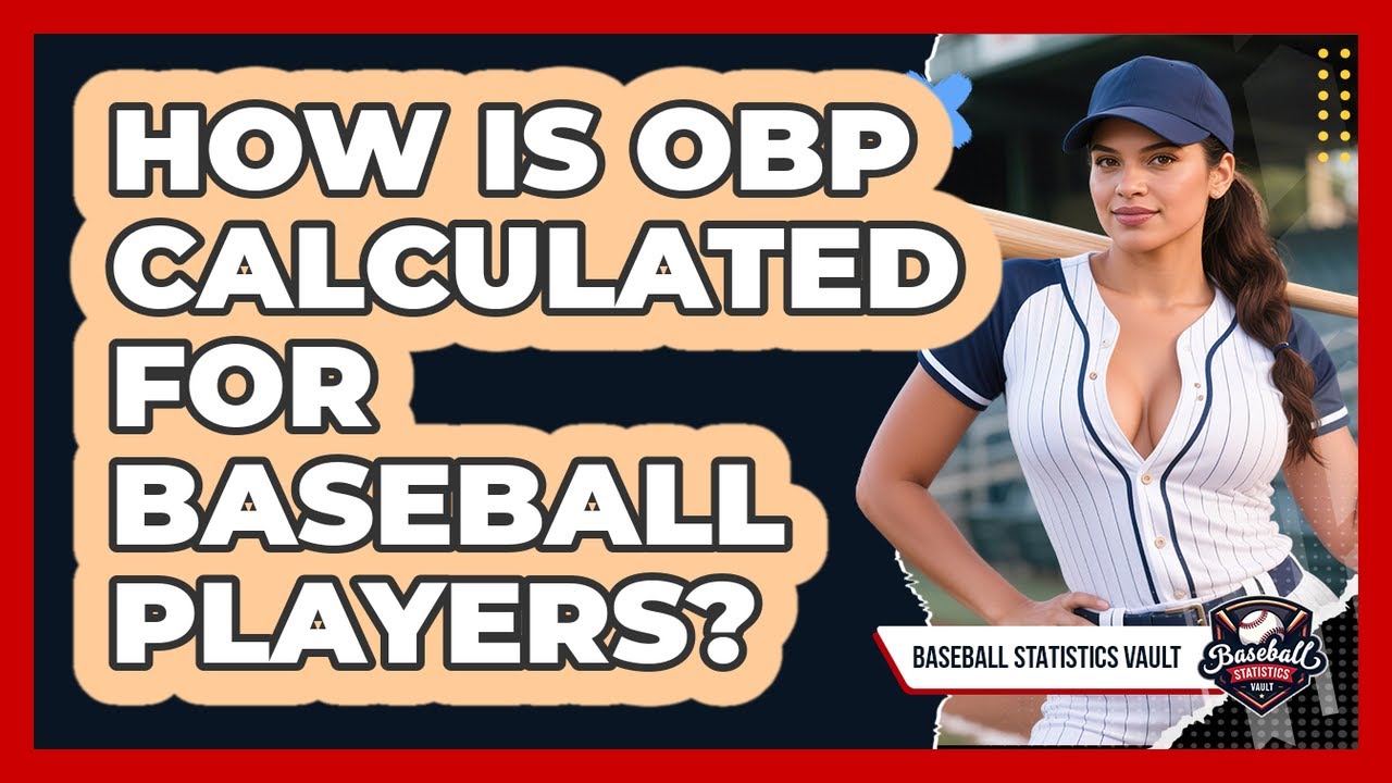 How Is OBP Calculated For Baseball Players? - Baseball Statistics Vault ...