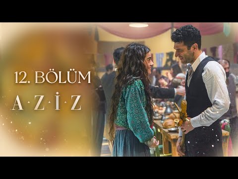 Aziz 12. Bölüm