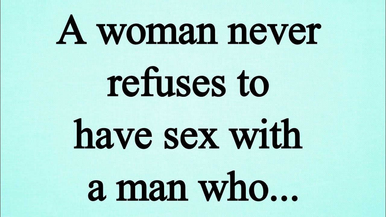 A Woman Never Refuses To Have S3x With A Man Who Is Fascinated By