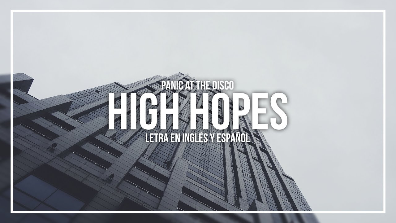 PANIC! AT THE DISCO - HIGH HOPES | LETRA EN INGLÉS Y ESPAÑOL - YouTube
