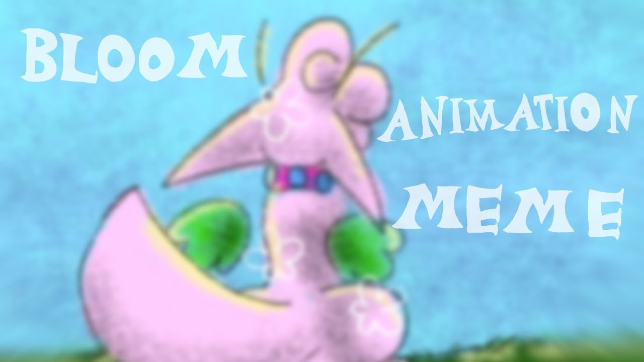 Bloom animation meme || flipaclip - YouTube