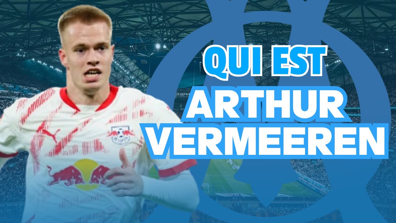 🇧🇪 QUI EST ARTHUR VERMEEREN ? - Présentation Mercato OM - YouTube