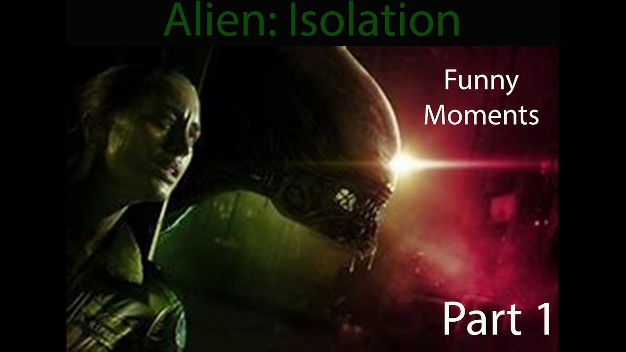 Alien: Isolation Funny Moments Part 1 - YouTube