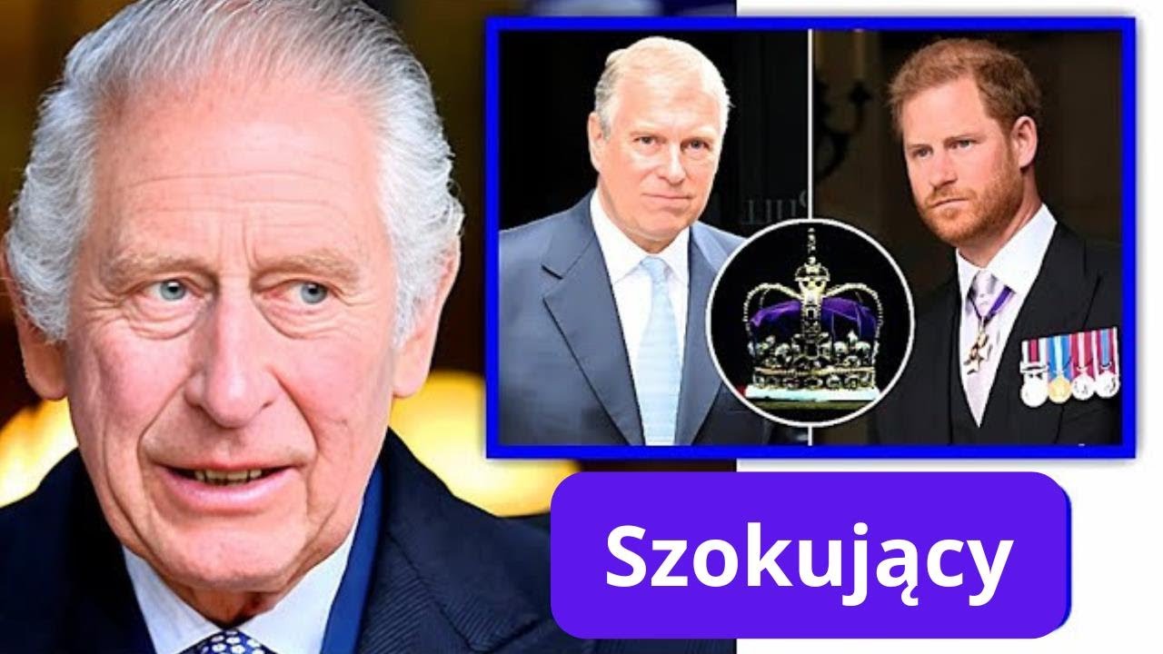 ⚡ WYPOSZCZONY! Król Karol III ZDEJMUJE TYTUŁY Harry'emu i Andrzejowi ...