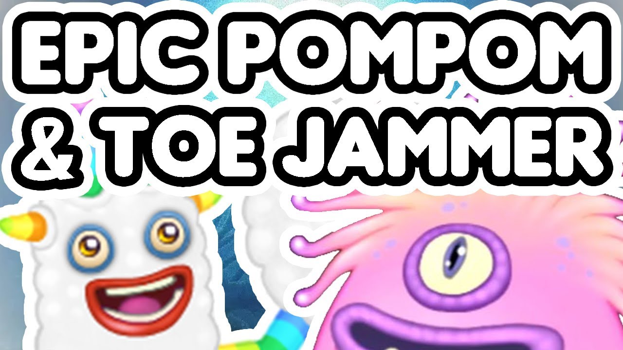 Epic Pompom, Epic Toe Jammer - Livestream (My Singing Monsters) - YouTube