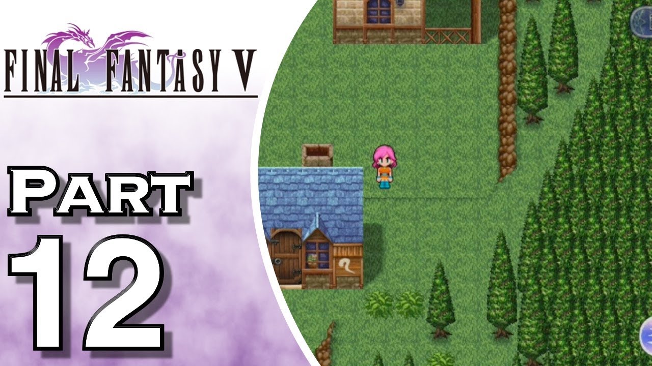 Let's Play Final Fantasy V iOS (Gameplay + Walkthrough) Part 12 - Bartz ...