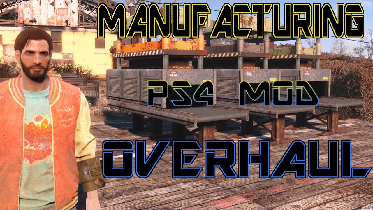 Fallout 4 - Manufacturing Overhaul - PS4 MODS - FULL REVIEW! - YouTube