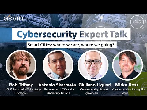 Cybersecurity Expert Talk #3: Smart Cities, where we are, where we ...