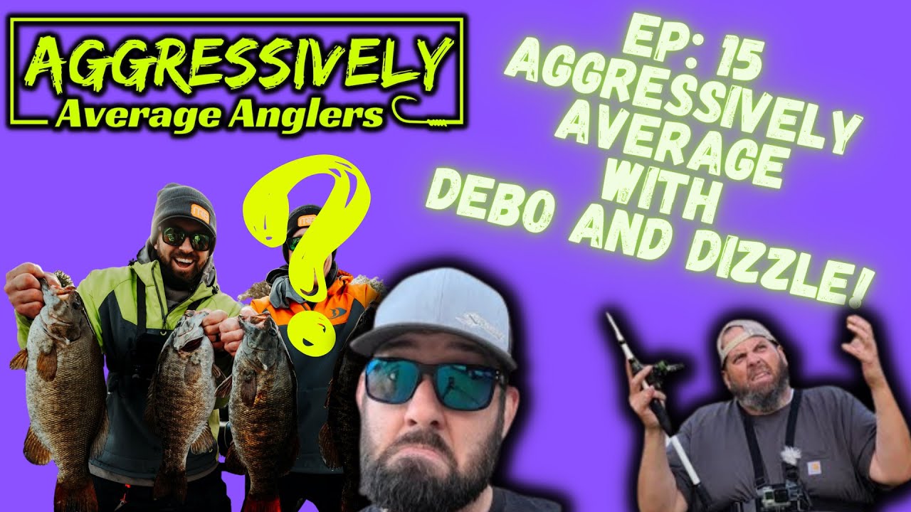 Aggressively Average Anglers Podcast Episode 15: Aggressively Average ...