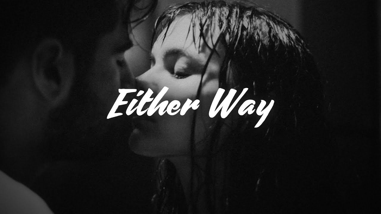 Odie Leigh - Either Way (Lyrics) do you wanna kiss me, like i wanna ...