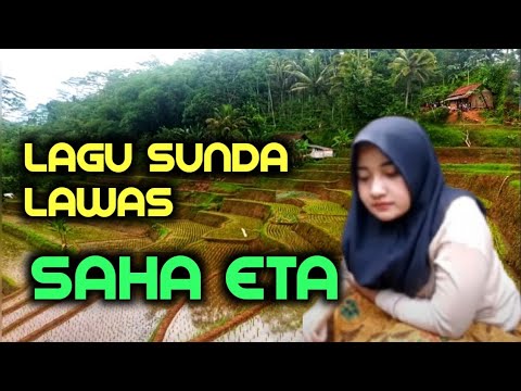 LAGU SUNDA LAWAS "SAHA ETA" - YouTube