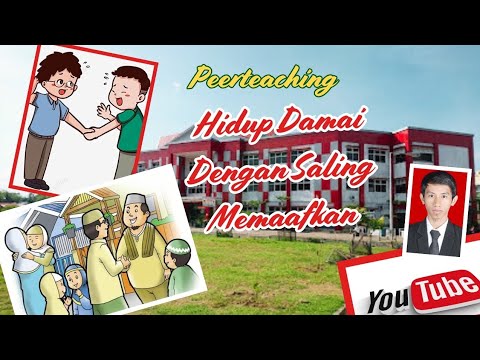 PeerTeaching Hidup Damai Dengan Saling Memaafkan - YouTube