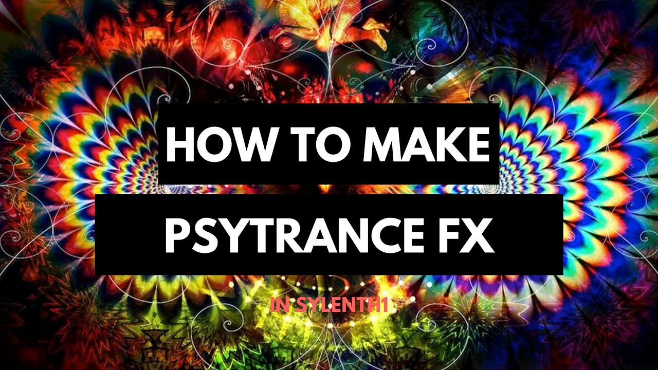 How To Make PSYTRANCE FX Sequences - YouTube