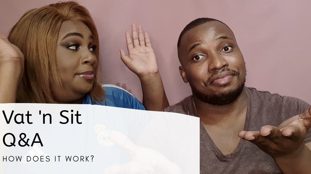 Vat 'n Sit Q&A - YouTube