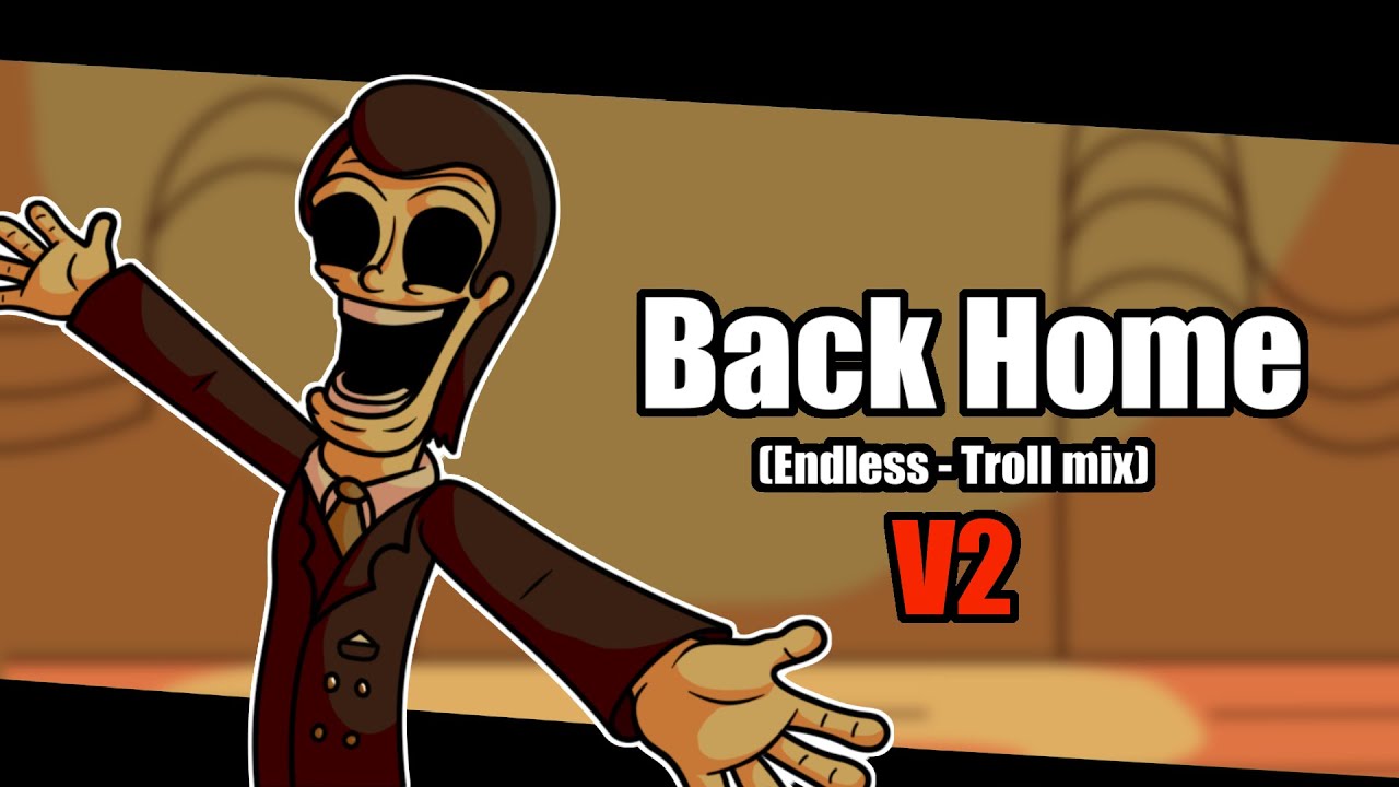 FNF - Back Home (Endless Troll mix) V2 - YouTube