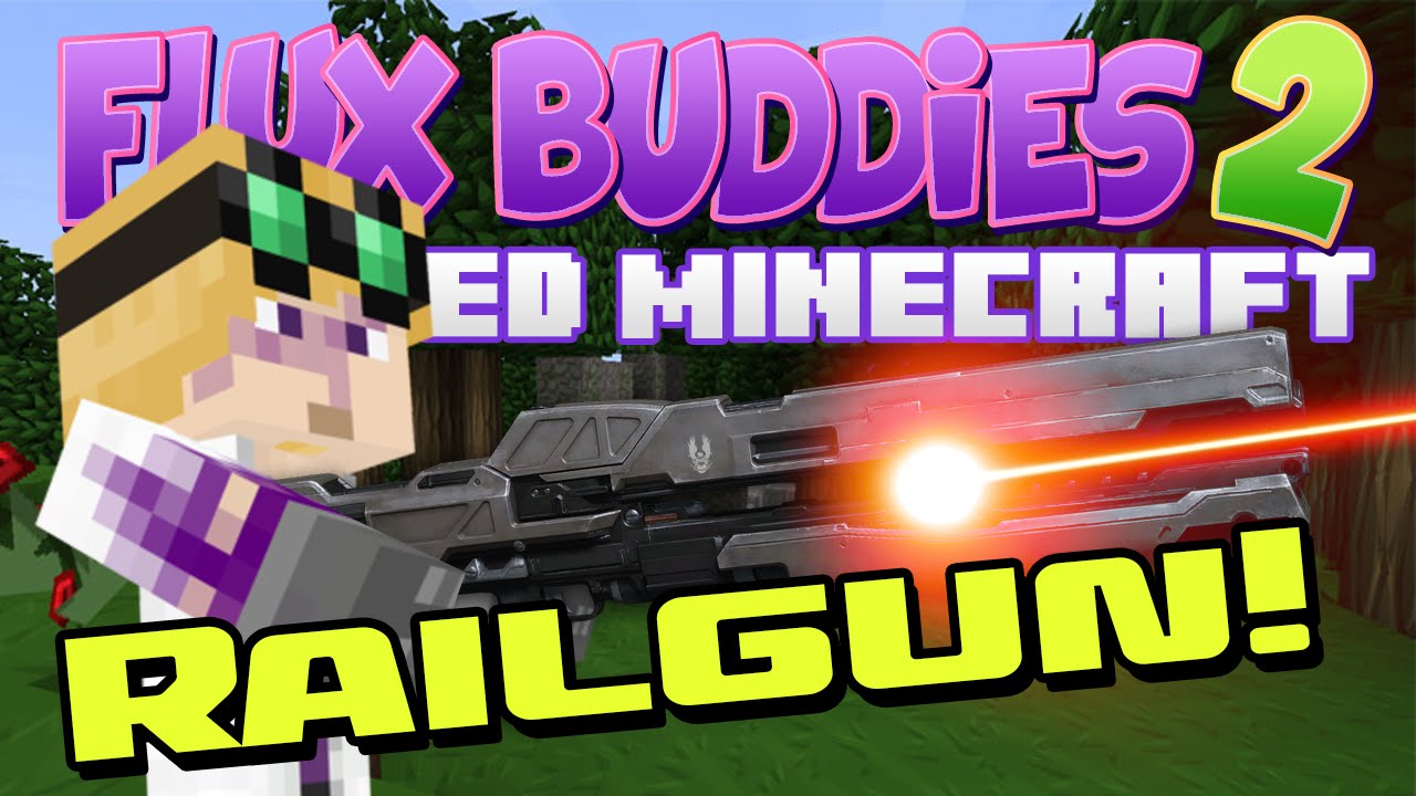 Minecraft Mods Flux Buddies 2.0 #62 - Rail Gun - YouTube