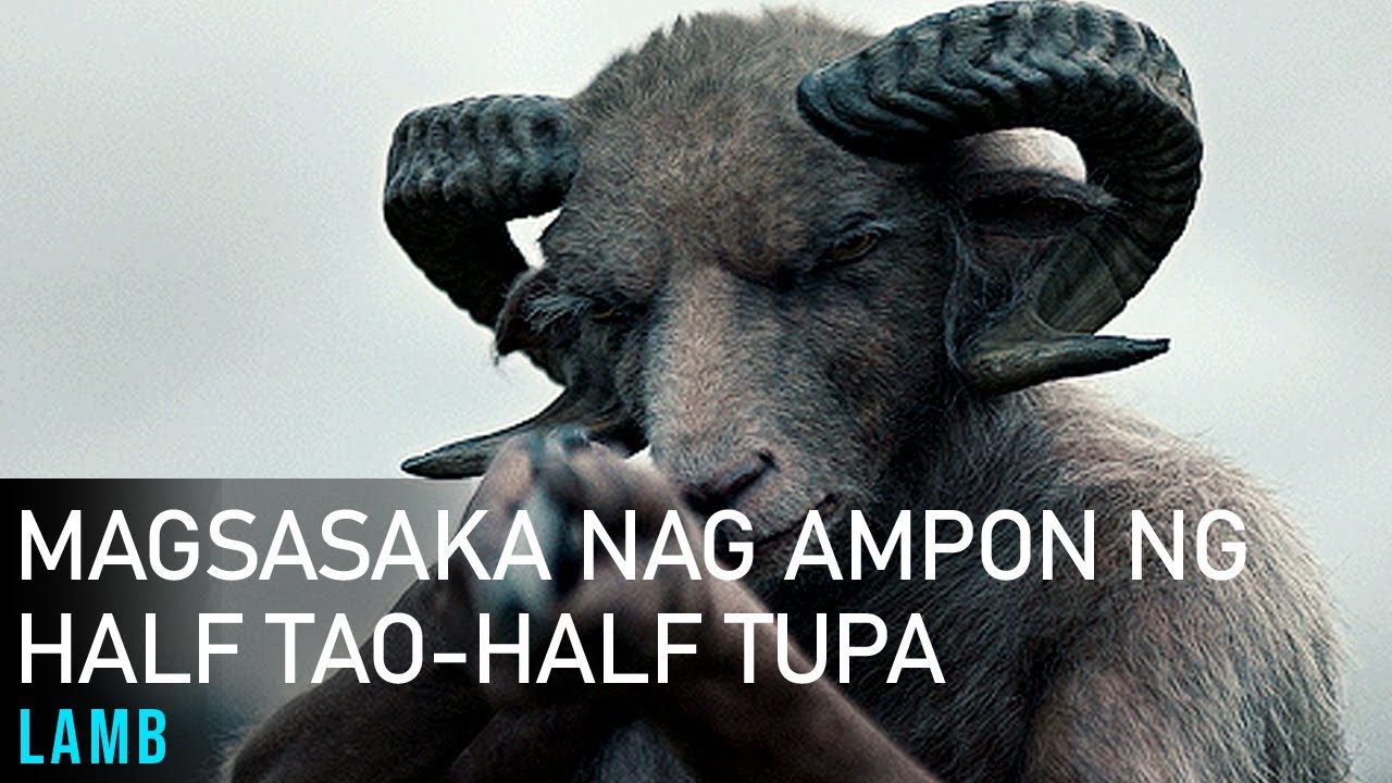 Magsasaka Nag Ampon Ng Kalahating Tao-Kalahating Tupa | Lamb (2021 ...