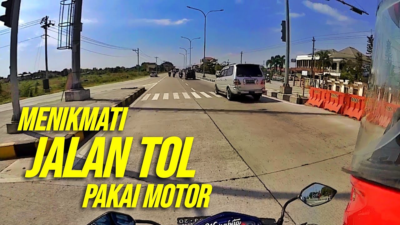 Jalan Tol Untuk Semua | Menikmati Jalan Tol Meskipun Pakai Motor ...