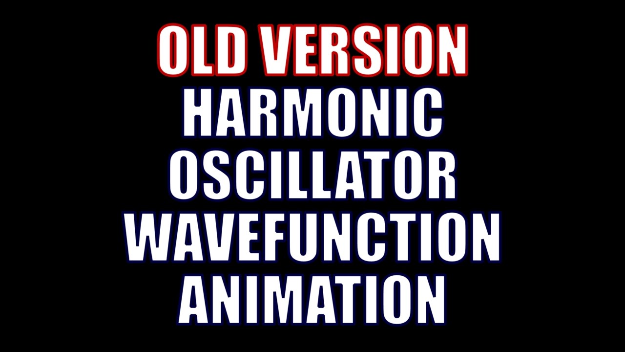 Quantum Chemistry - Harmonic Oscillator Wavefunction Animation (Old Version) - YouTube