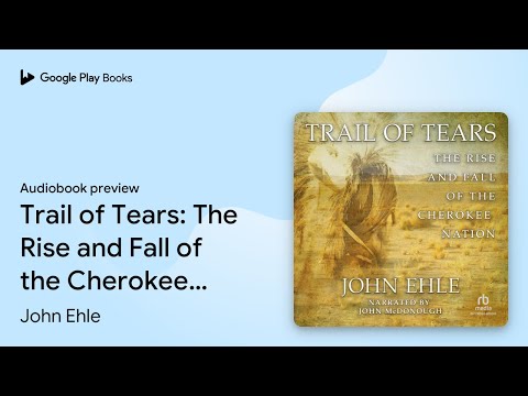 Trail of Tears: The Rise and Fall of the… by John Ehle · Audiobook preview
