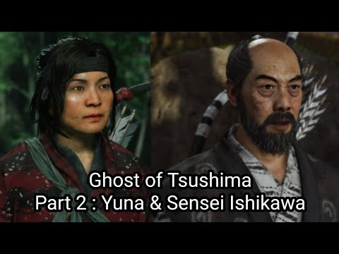 Ghost of Tsushima Part 2 : Yuna & Sensei Ishikawa