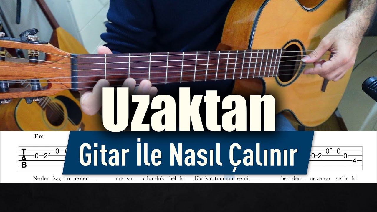Göksel - Uzaktan - Gitar Tab Nasıl Çalınır - YouTube
