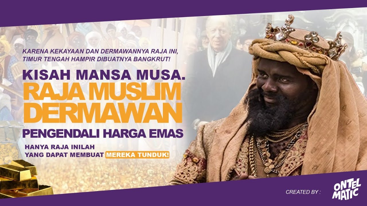 Kisah Mansa Musa. Raja Muslim Dermawan yang Dapat Mengendalikan Harga ...