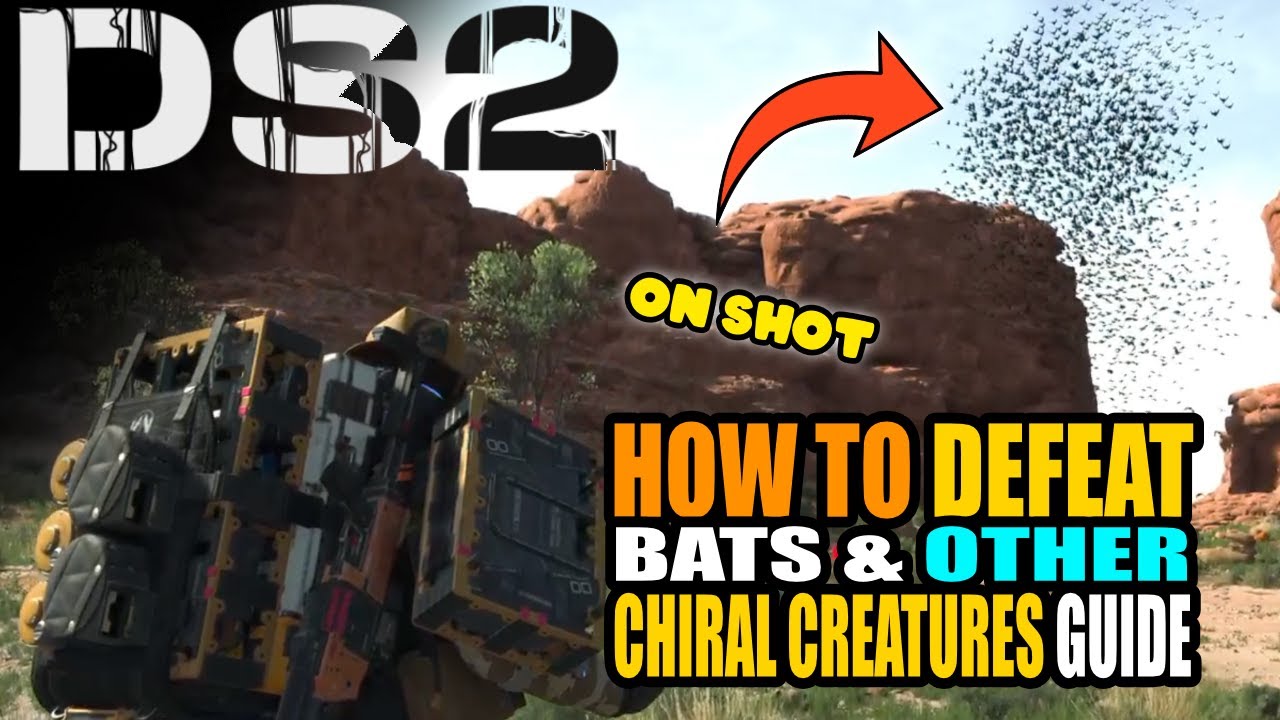 How to Defeat Chiral Bats Easy Guide Chiral Creatures Death Stranding 2 ...