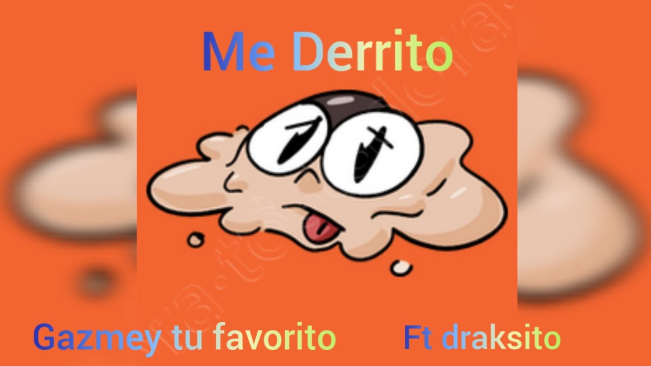 Me Derrito Gazmey tu favorito ft draksito - YouTube