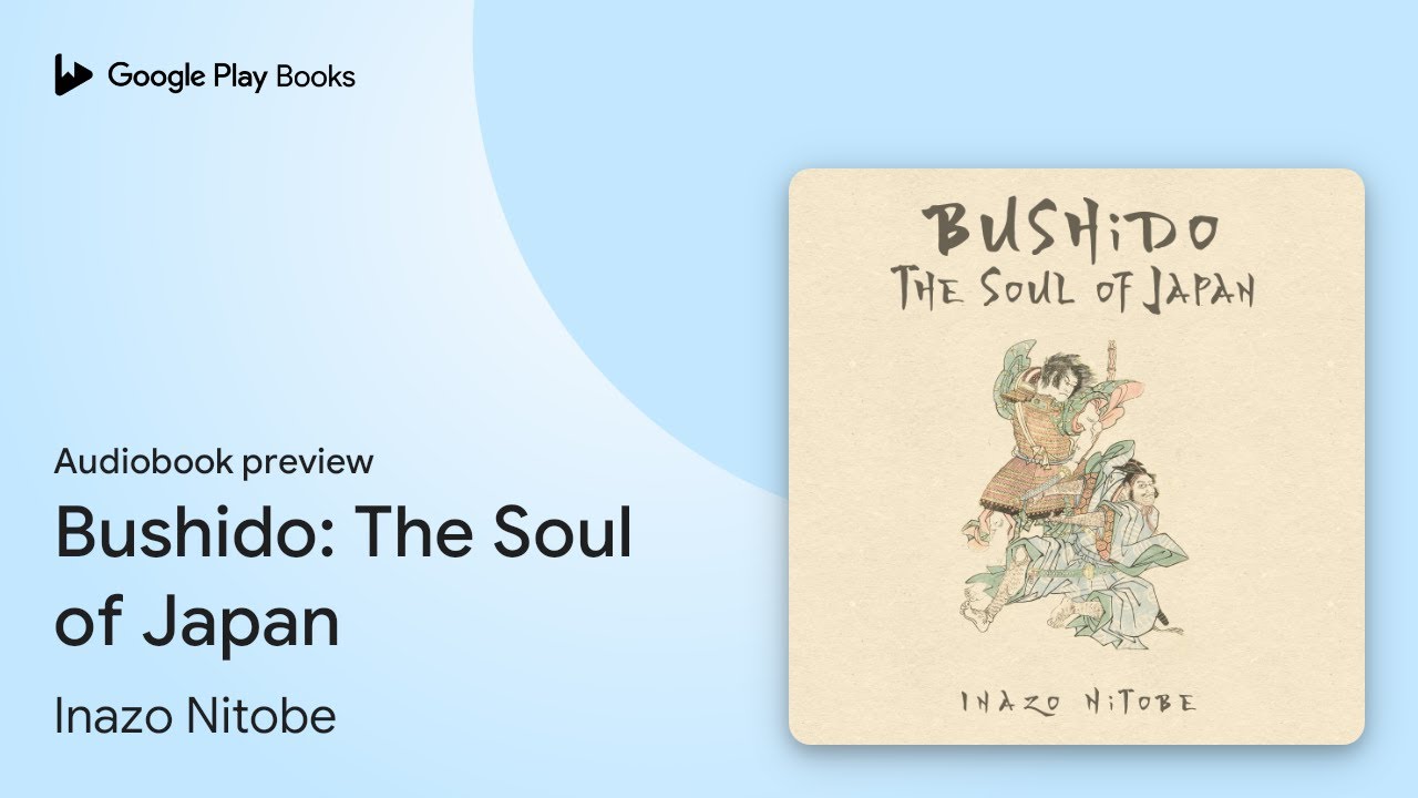 Bushido: The Soul of Japan by Inazo Nitobe · Audiobook preview - YouTube
