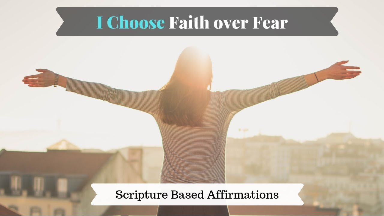 Faith over Fear Scripture Based Affirmations - YouTube