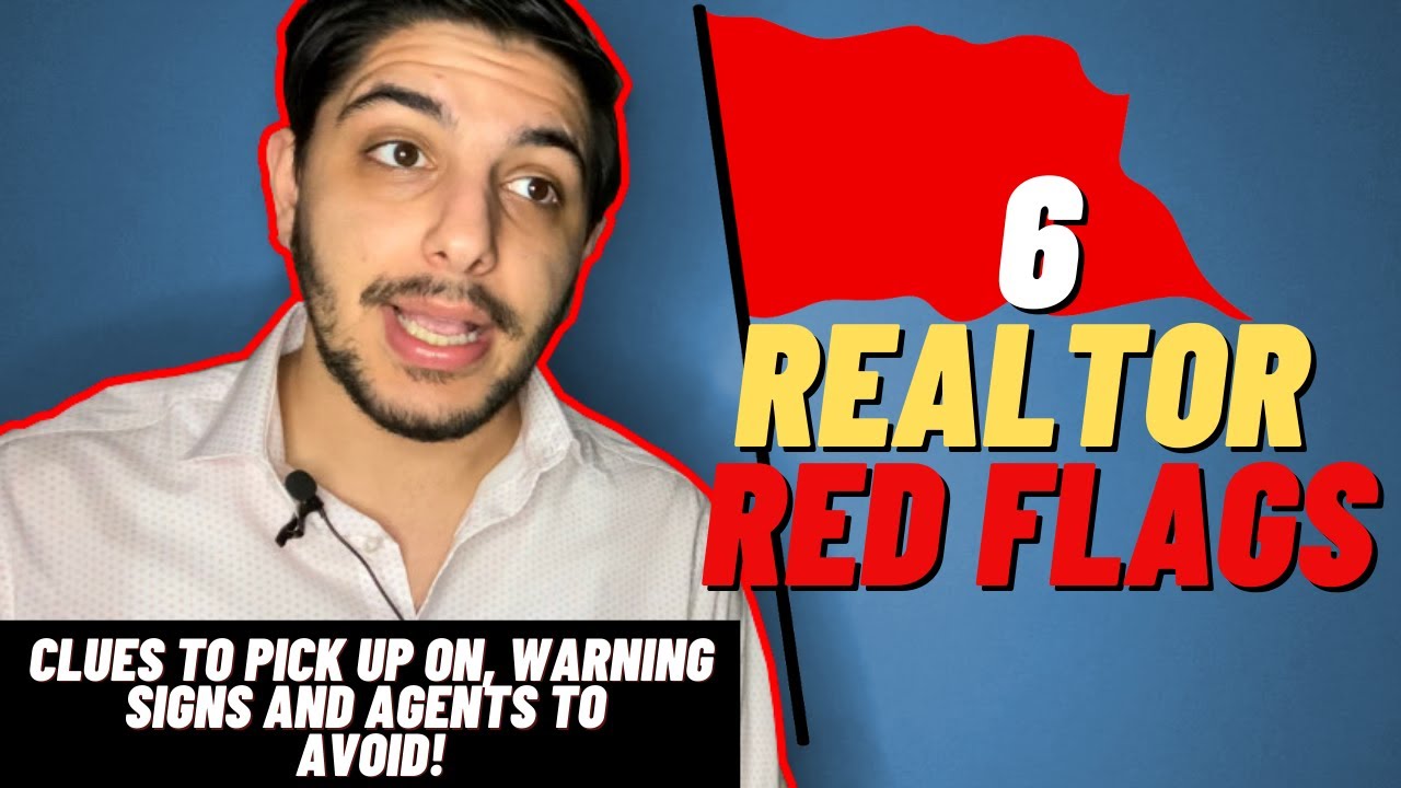 6 Realtor Red Flags Every Buyer and Seller Should Know! - Warning Signs ...