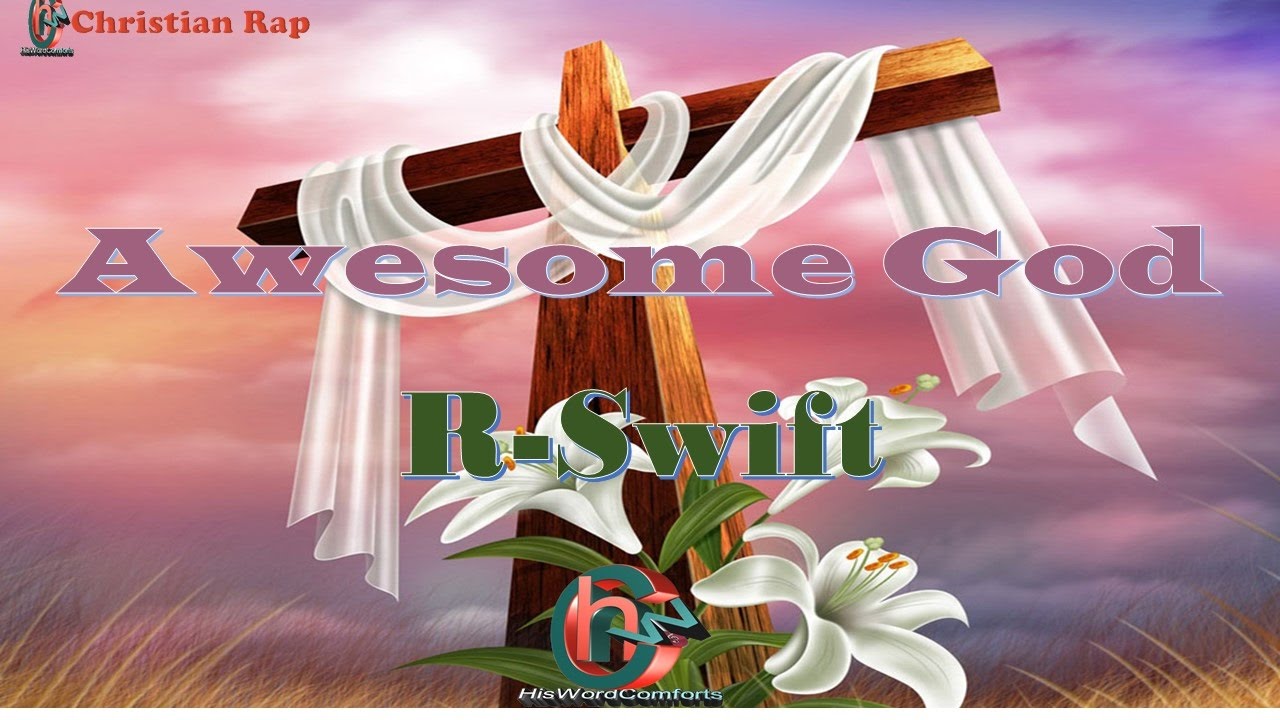 Awesome God (R-Swift) - Christian Rap - YouTube
