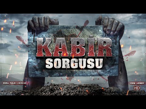 Ahiret Menzilinin İlk Durağı | Kabir Sorgusu | Ebu Nuh Hoca