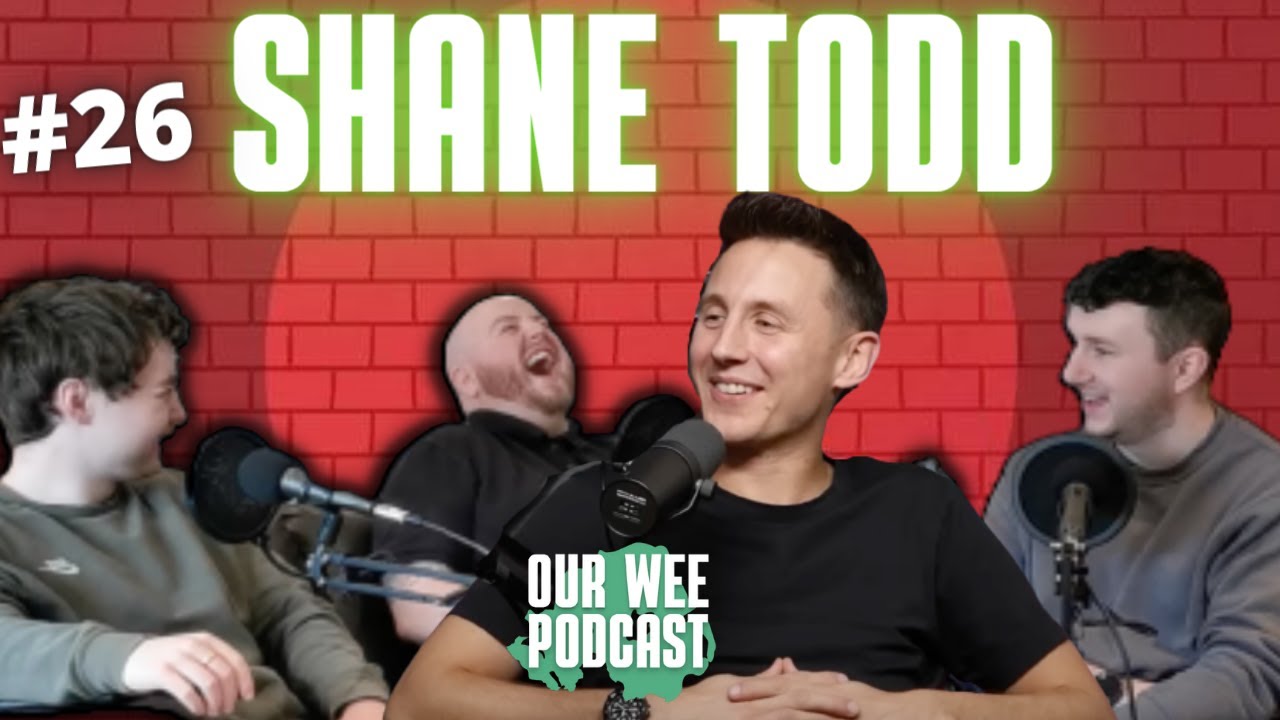 SHANE TODD JOINS THE POD | OUR WEE PODCAST #26 - YouTube