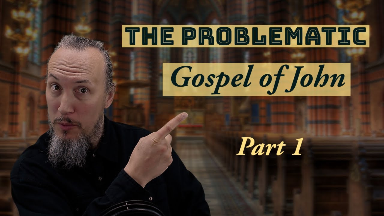 The Problematic Gospel of John - Part 1 - Christopher Enoch - YouTube